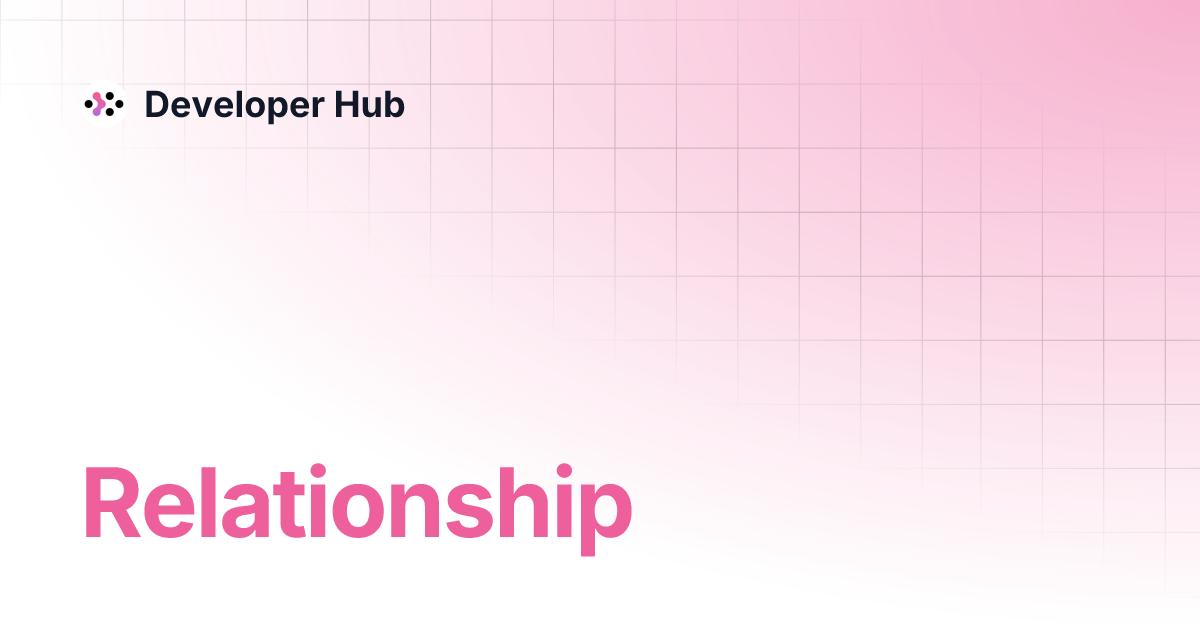 Relationship | Developer Hub